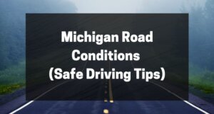 Michigan Road Conditions (Safe Driving Tips) - Nine Sigma Vehicles
