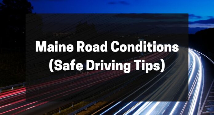 Maine Road Conditions (Safe Driving Tips) - Nine Sigma Vehicles